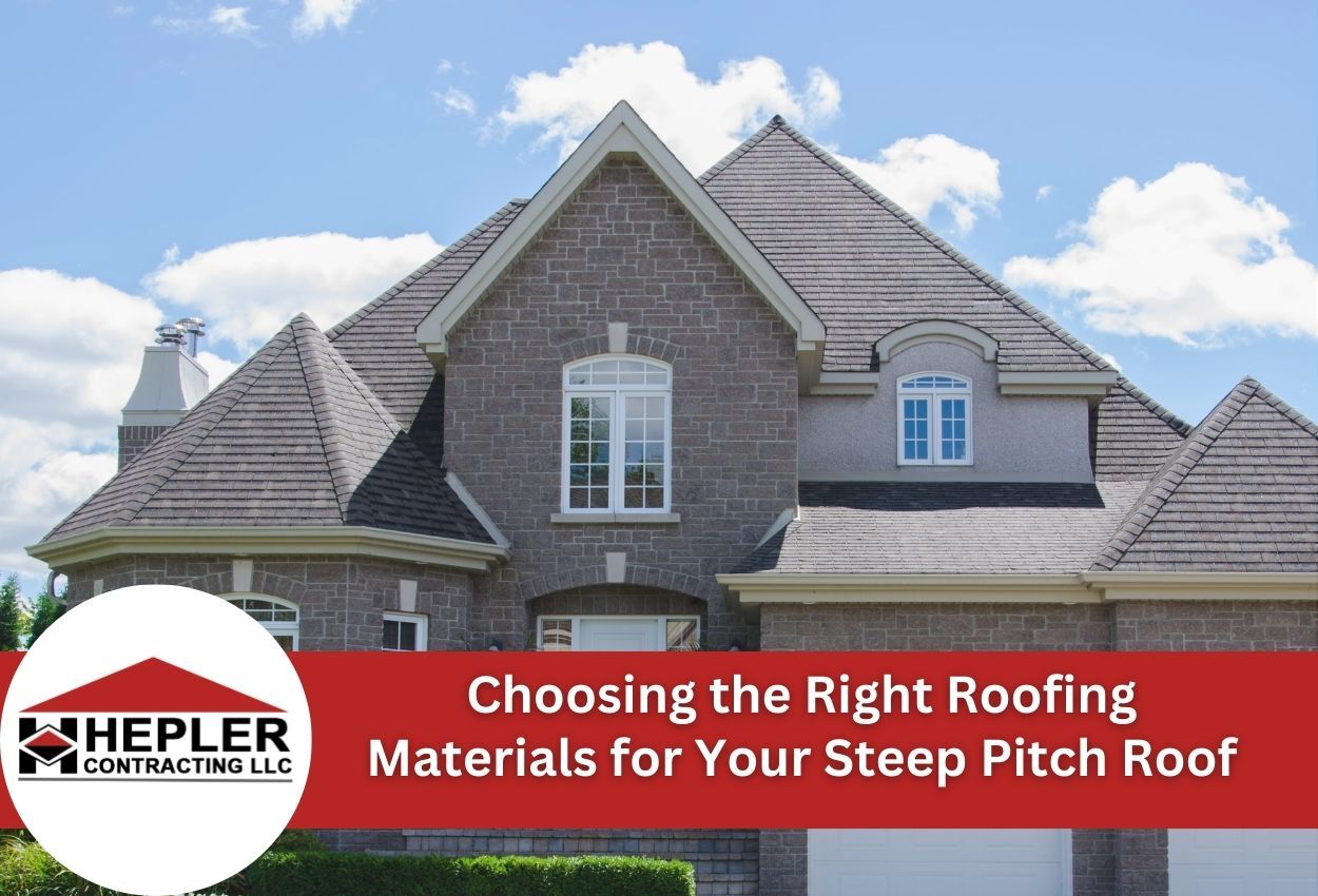 Choosing the Right Roofing Materials for Your Steep Roof